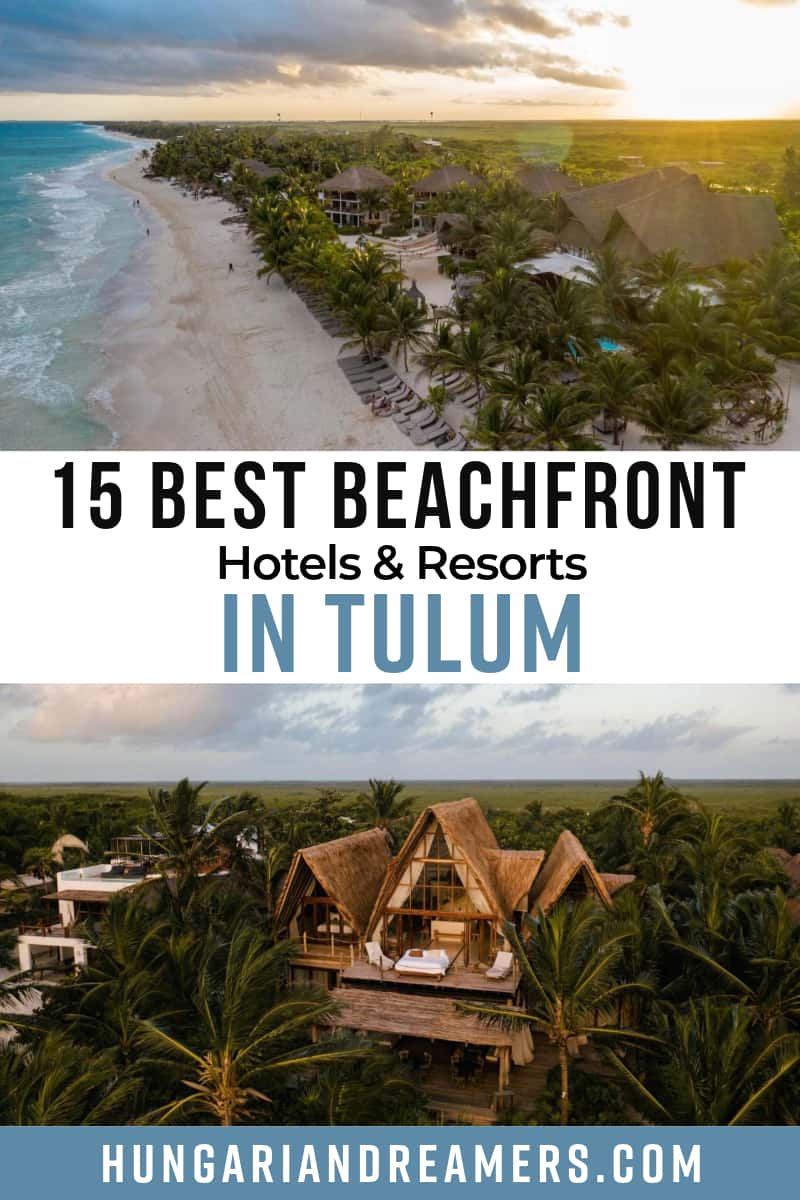 15 Best Beachfront Hotels and Resorts in Tulum - Hungariandreamers